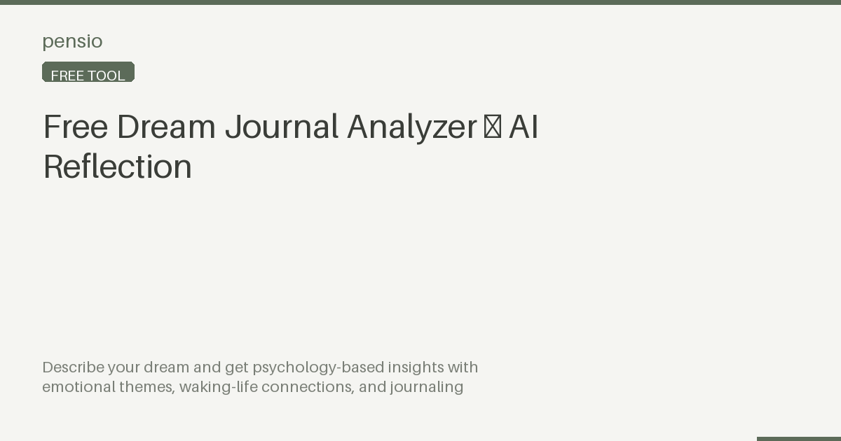 Free Dream Journal Analyzer — AI Reflection — Pensio
